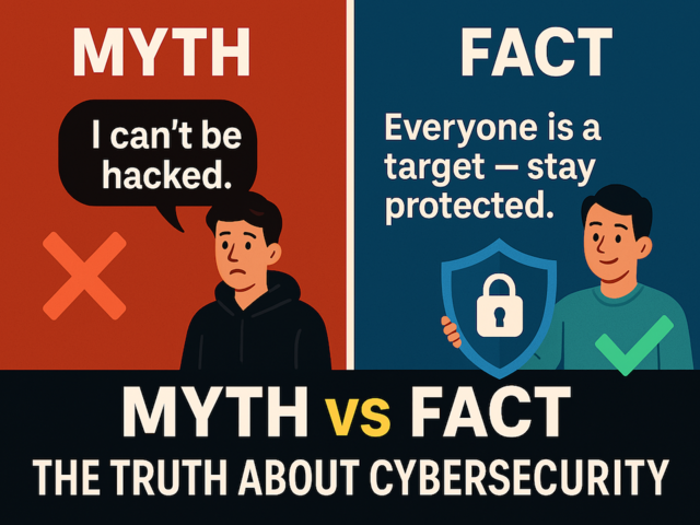 Cybersecurity Myth vs Fact: Let's Break It Down