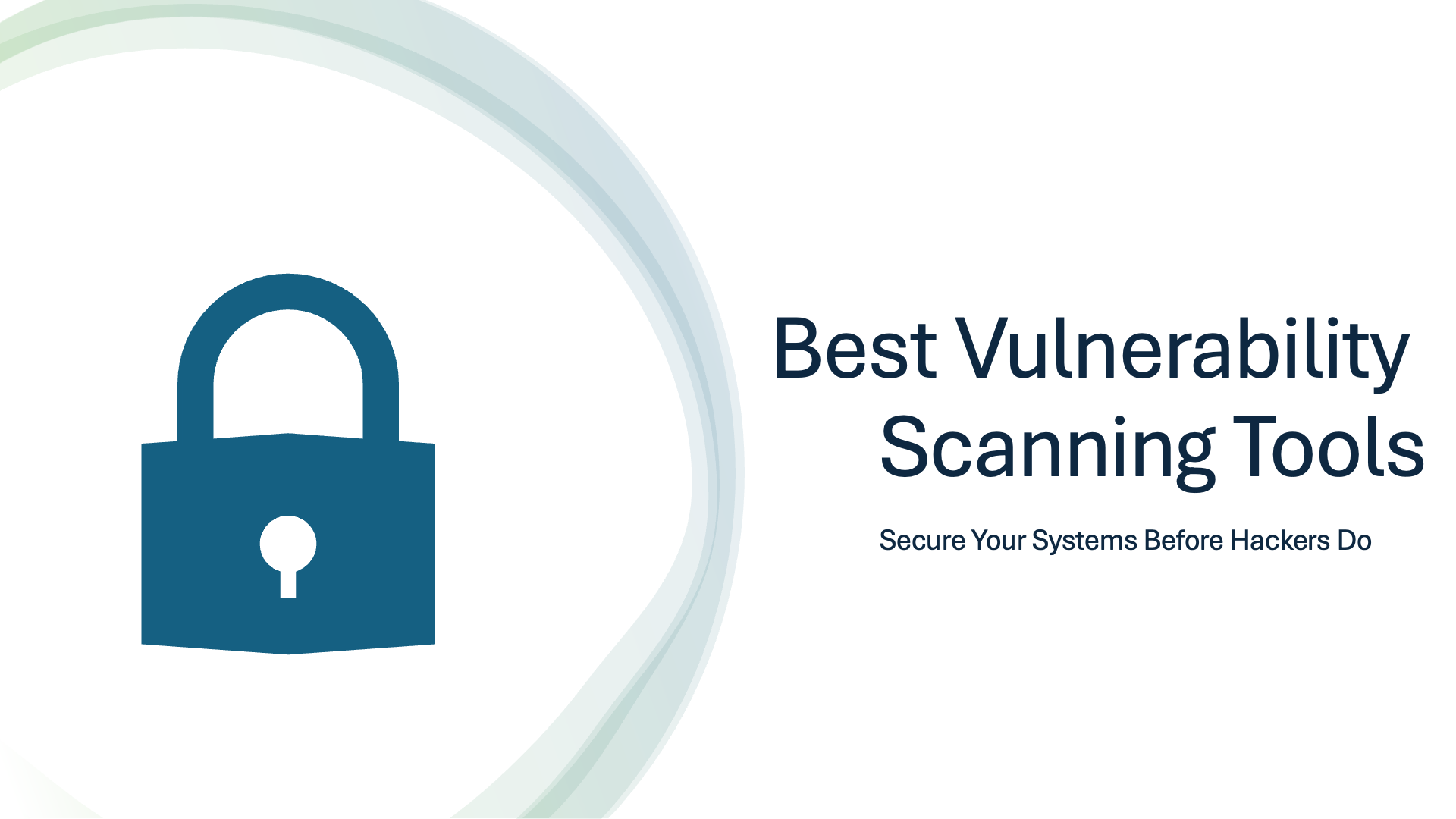 Top 8 Best Vulnerability Scanning Tools (2025 Guide)
