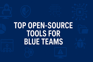 Top Open-Source Blue Team Tools: Fortifying Cyber Defenses